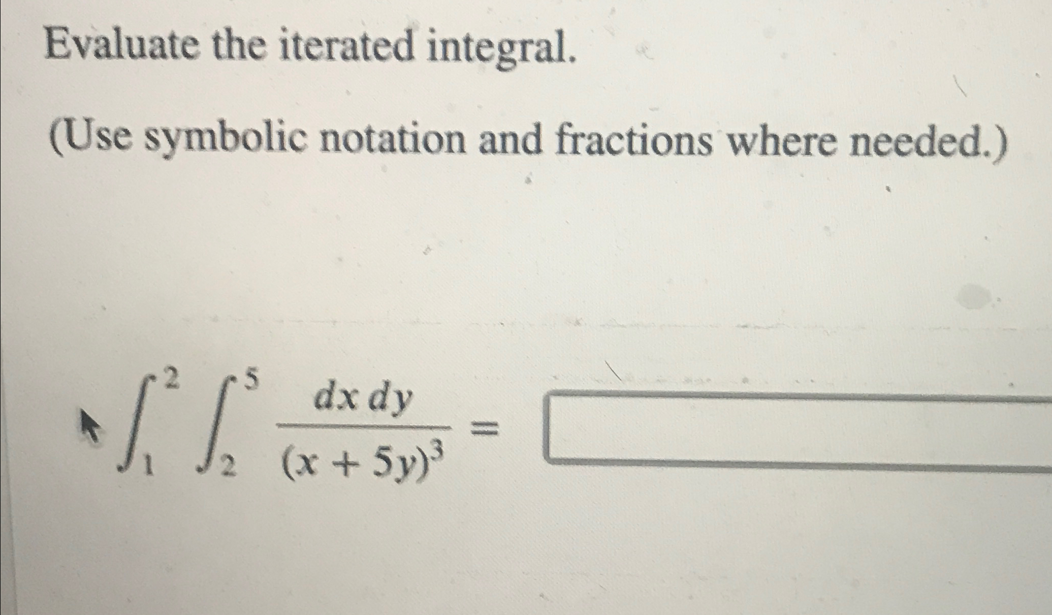 Solved Evaluate the iterated integral.(Use symbolic notation | Chegg.com