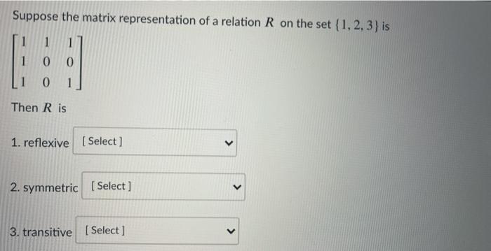 Solved Suppose the matrix representation of a relation R on | Chegg.com