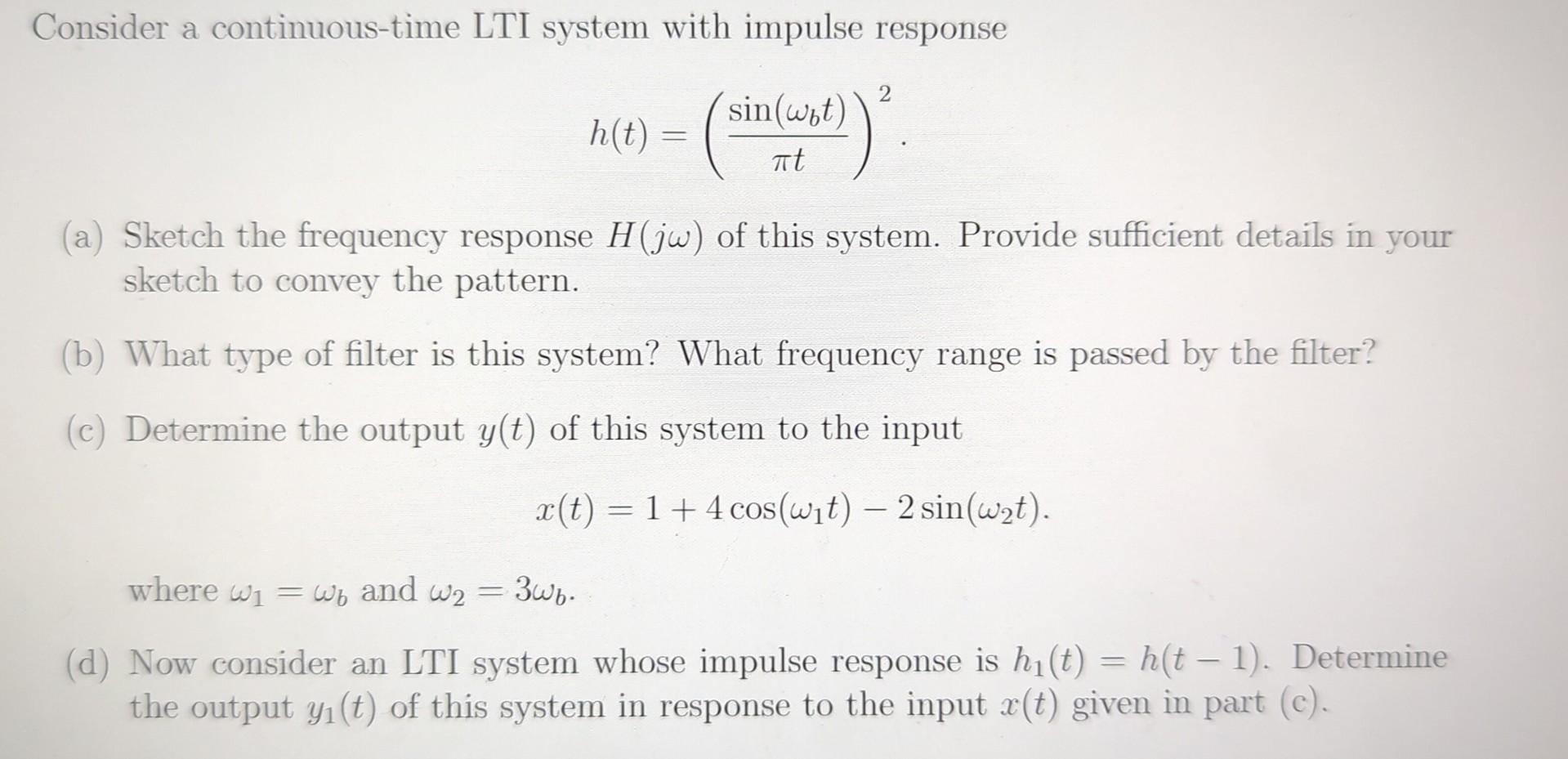 Solved Consider a continuous-time LTI system with impulse | Chegg.com