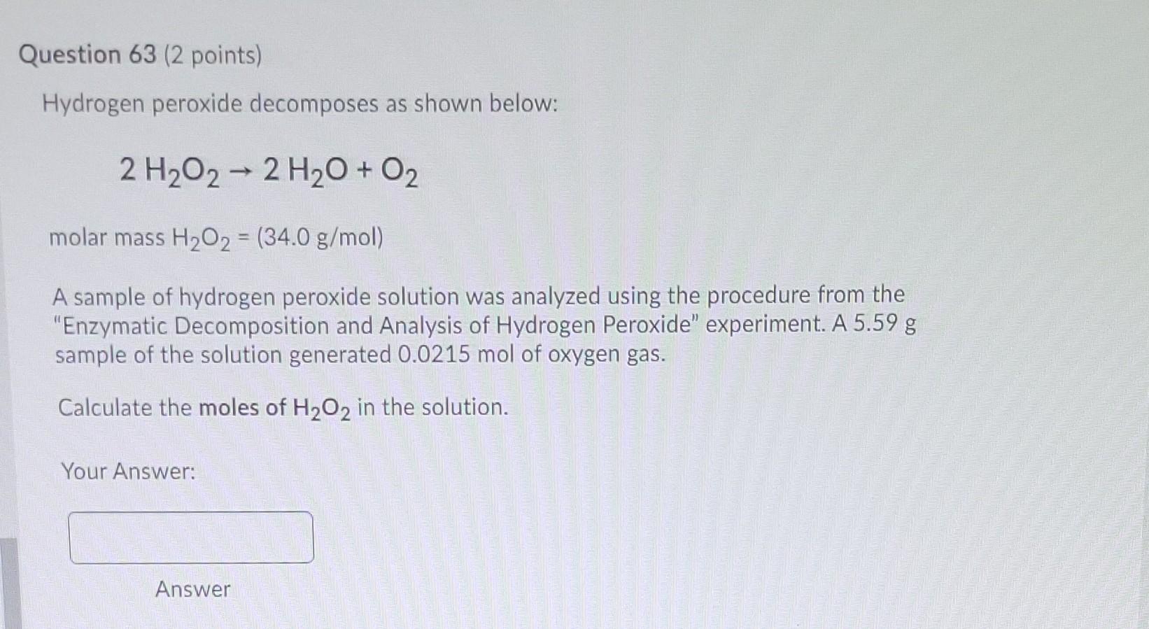 Solved Question 63 (2 points) Hydrogen peroxide decomposes | Chegg.com