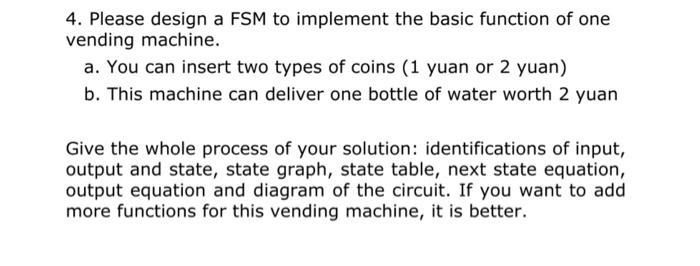 Solved 4. Please design a FSM to implement the basic | Chegg.com
