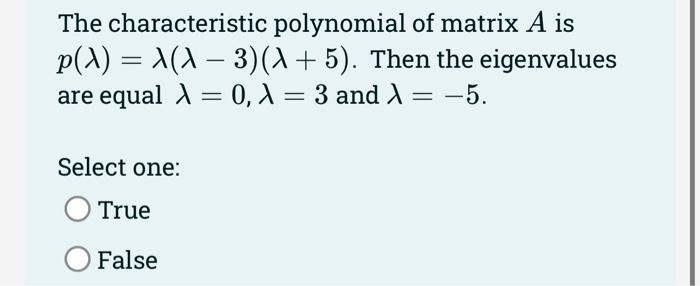 Solved The characteristic polynomial of matrix A is | Chegg.com