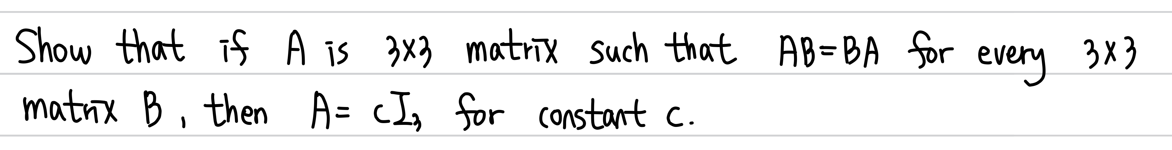 Solved Show that if A ﻿is 3×3 ﻿matrix such that AB=BA ﻿for | Chegg.com