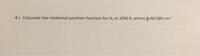 Solved 4.) Calculate the rotational partition function for | Chegg.com
