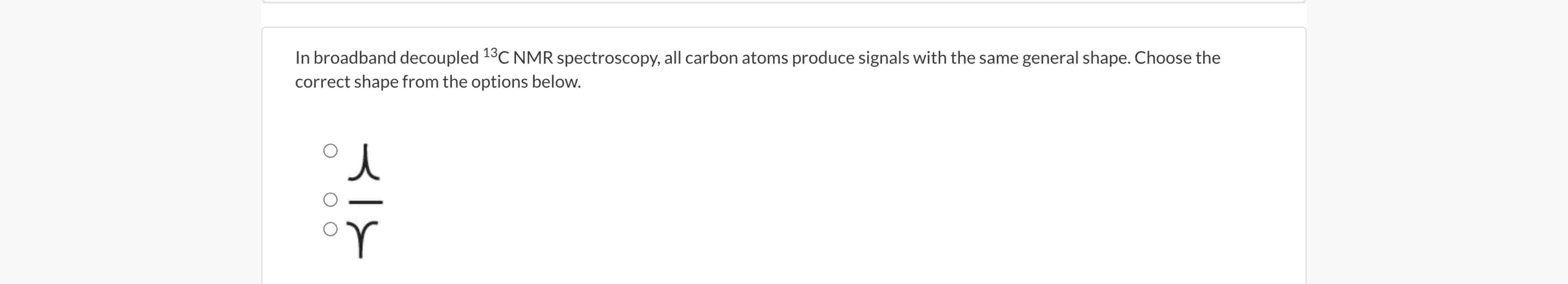 Solved In broadband decoupled \( { }^{13} \mathrm{C} \) ﻿NMR | Chegg.com