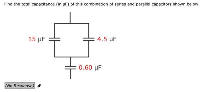 Solved Find The Total Capacitance In μf Of This