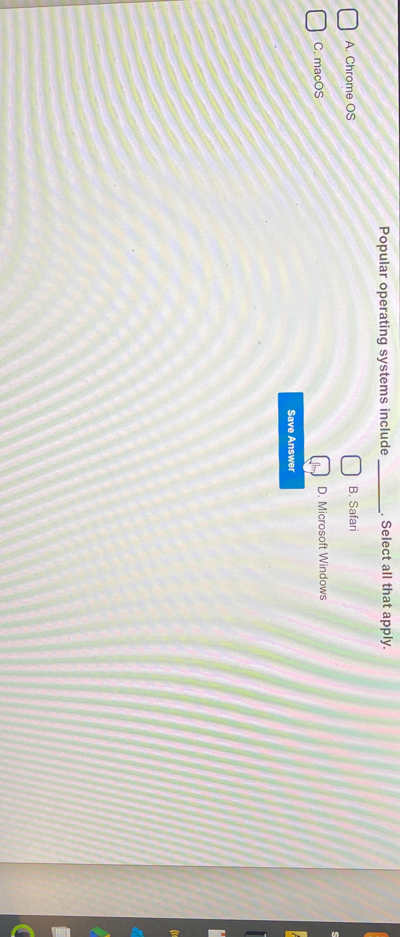 Solved Popular operating systems includeSelect all that | Chegg.com