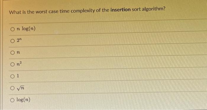 Solved What is the worst case time complexity of the | Chegg.com