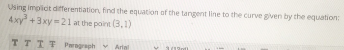 Solved Using implicit differentiation, find the equation of | Chegg.com
