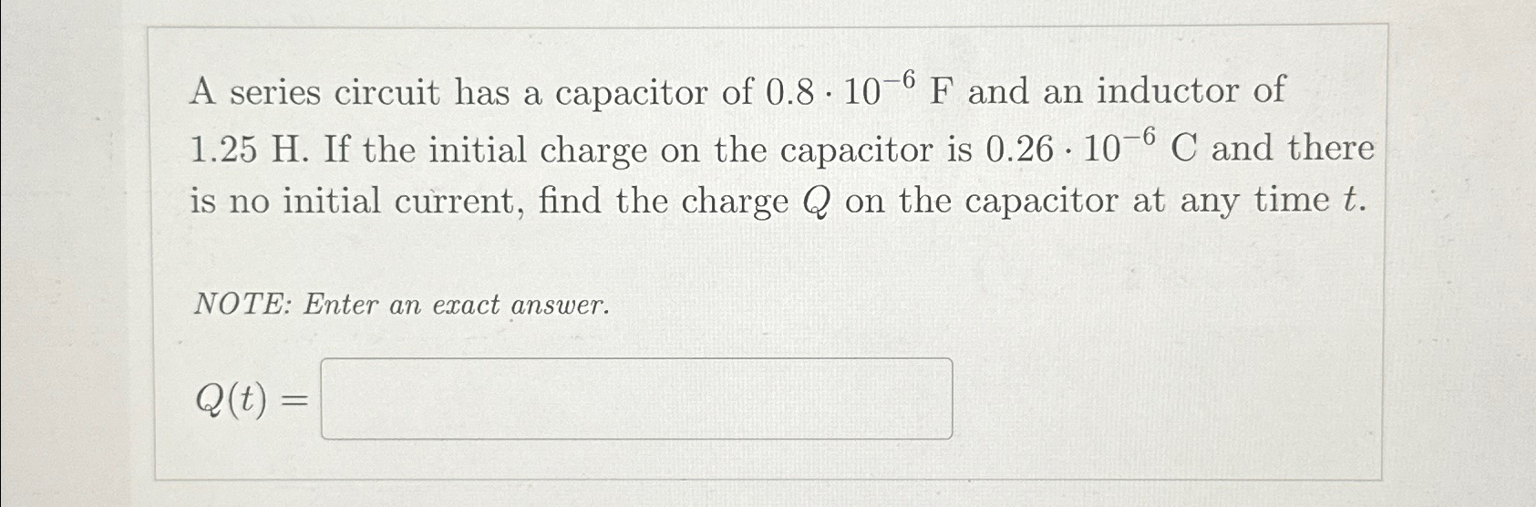 Solved A series circuit has a capacitor of 0.8*10-6F ﻿and an | Chegg.com
