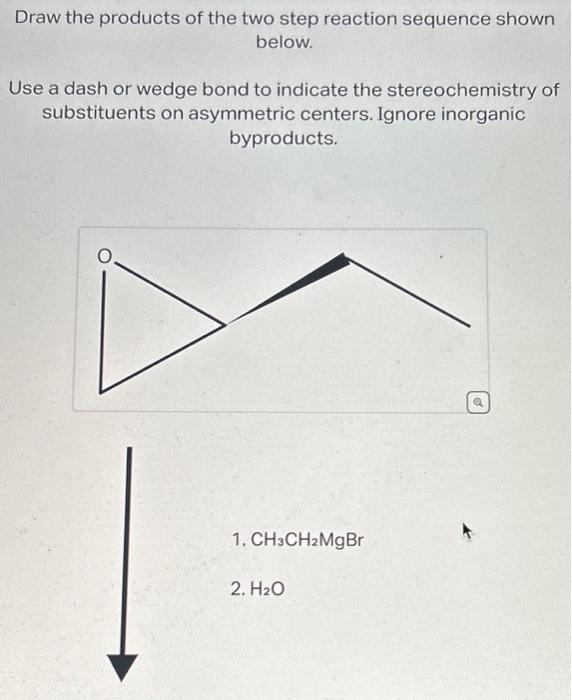 Solved Draw the products of the two step reaction sequence | Chegg.com