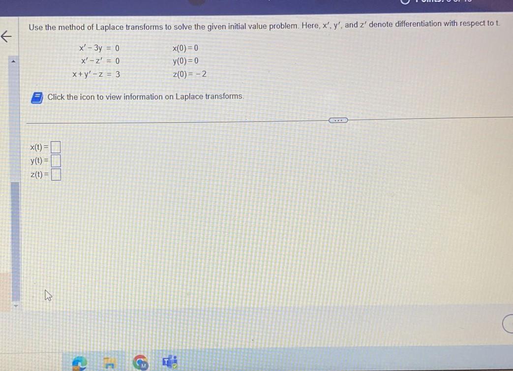 Solved x′−3y=0x′−z′=0x+y′−z=3x(0)=0y(0)=0z(0)=−2 Click the | Chegg.com