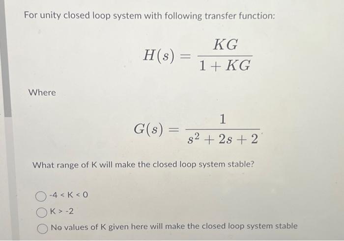 Solved For unity closed loop system with following transfer | Chegg.com