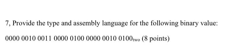 Solved 7, ﻿Provide the type and assembly language for the | Chegg.com