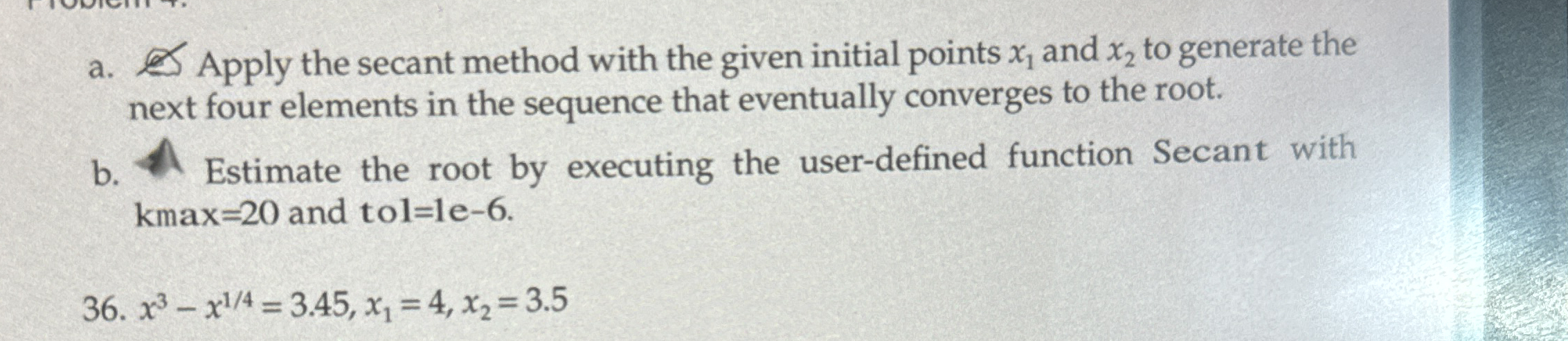 a. ﻿Apply the secant method with the given initial | Chegg.com
