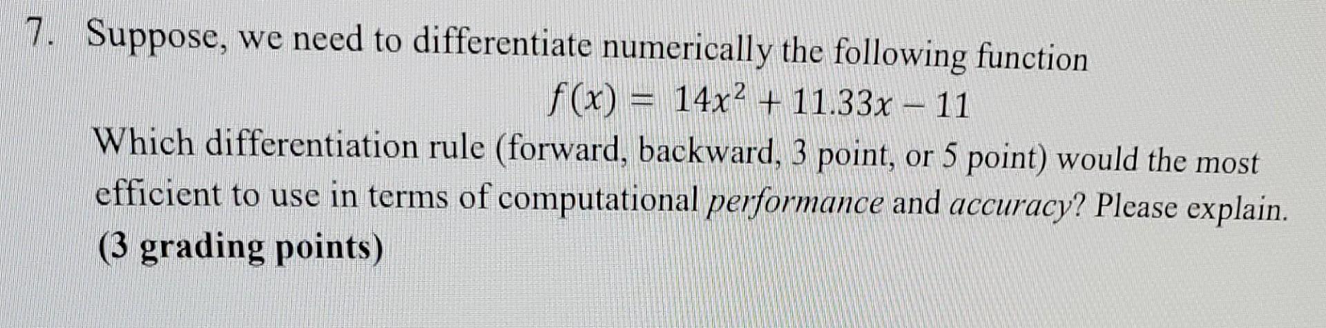 Solved Suppose, we need to differentiate numerically the | Chegg.com