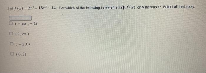 Solved Let f(x)=2x4−16x2+14. For which of the following | Chegg.com
