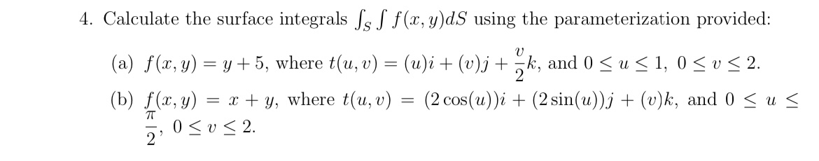 Solved Calculate the surface integrals ∫S﻿∫﻿﻿f(x,y)dS ﻿using | Chegg.com