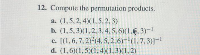 Solved 12. Compute the permutation products. a. (1,5, 2, | Chegg.com
