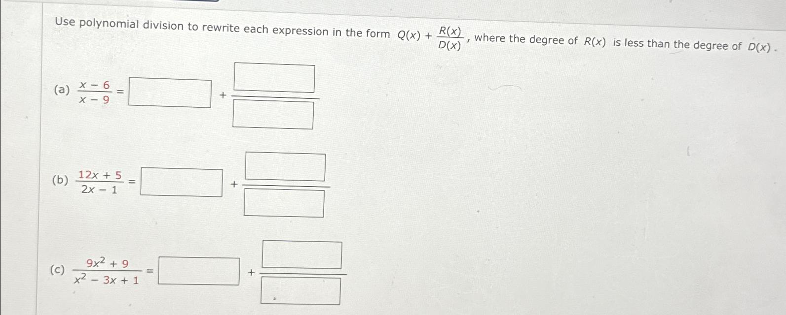 Solved Use polynomial division to rewrite each expression in | Chegg.com