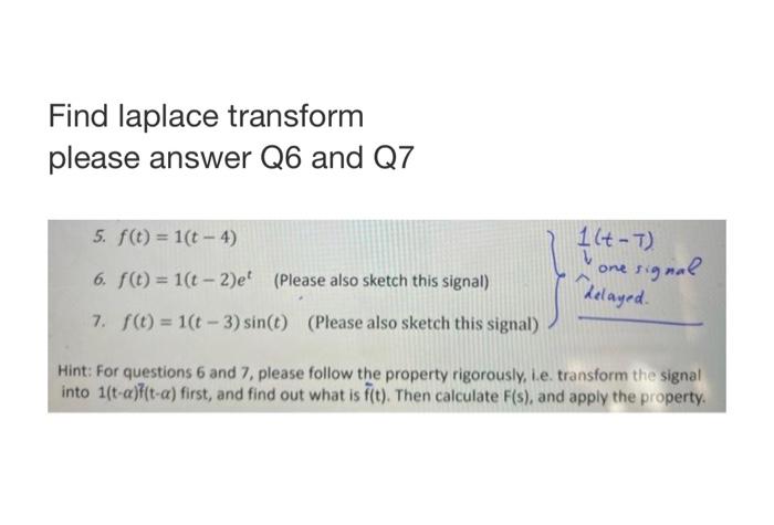 Solved Find laplace transform please answer Q6 and Q7 5. | Chegg.com