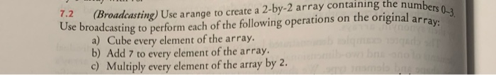 Solved 7.2 (Broadcasting Use arange to create a 2-by-2 array | Chegg.com