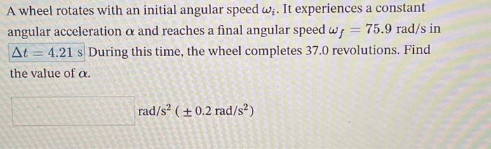 Solved A wheel rotates with an initial angular speed ωi. It | Chegg.com