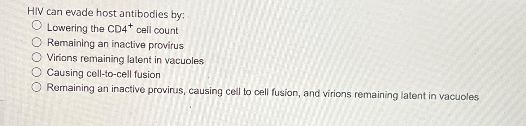 Solved HIV can evade host antibodies by:Lowering the | Chegg.com