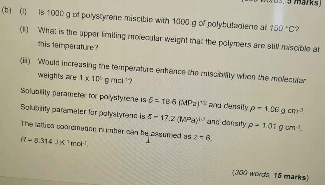 Solved marks (b) (i) is 1000 g of polystyrene miscible with | Chegg.com