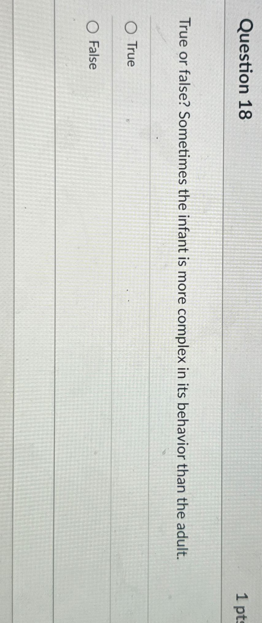 Solved Question 18True or false? Sometimes the infant is | Chegg.com