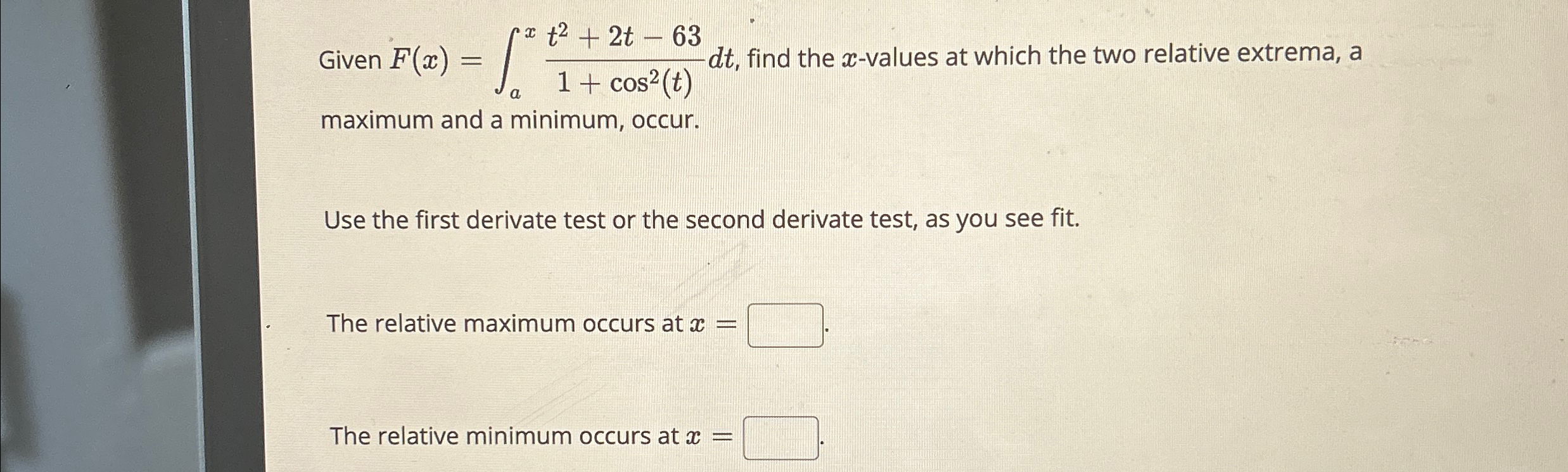 Solved Given F(x)=∫axt2+2t-631+cos2(t)dt, ﻿find the x-values | Chegg.com