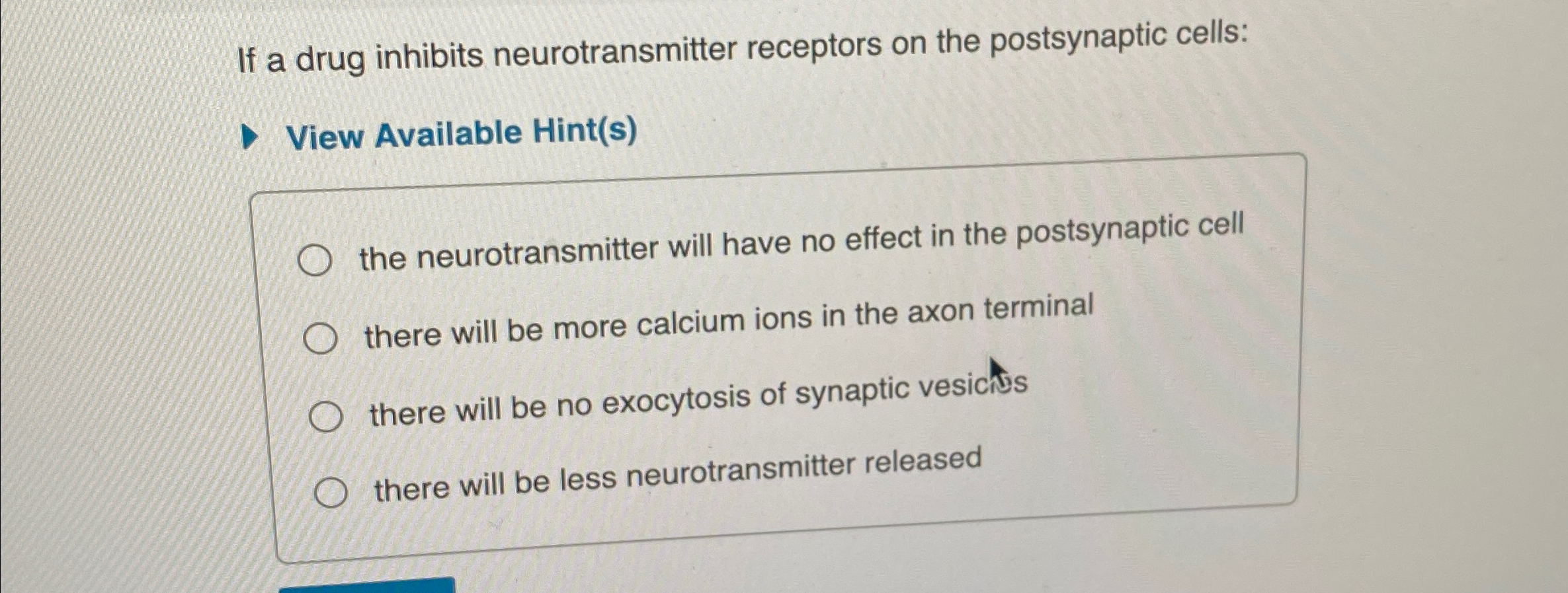 Solved If a drug inhibits neurotransmitter receptors on the | Chegg.com