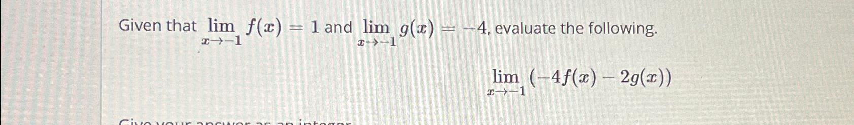 Solved Given that limx→-1f(x)=1 ﻿and limx→-1g(x)=-4, | Chegg.com