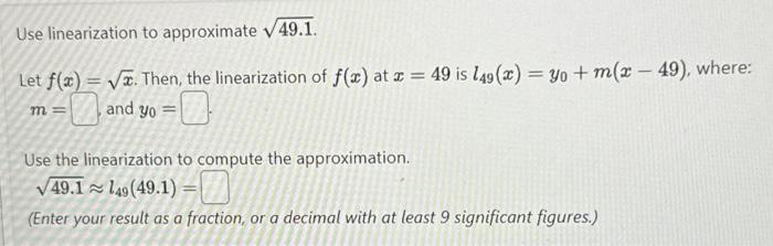 Solved Use linearization to approximate 49.1. Let f(x)=x. | Chegg.com