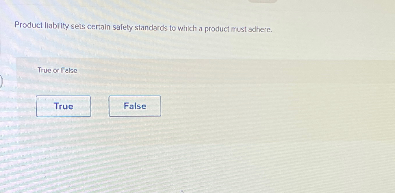 Solved Product liability sets certain safety standards to | Chegg.com