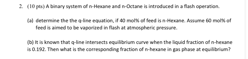 Solved (10 ﻿pts) ﻿A binary system of n-Hexane and n-Octane | Chegg.com