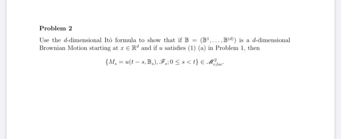 Solved Problem 2 Use the d-dimensional Ito formula to show | Chegg.com