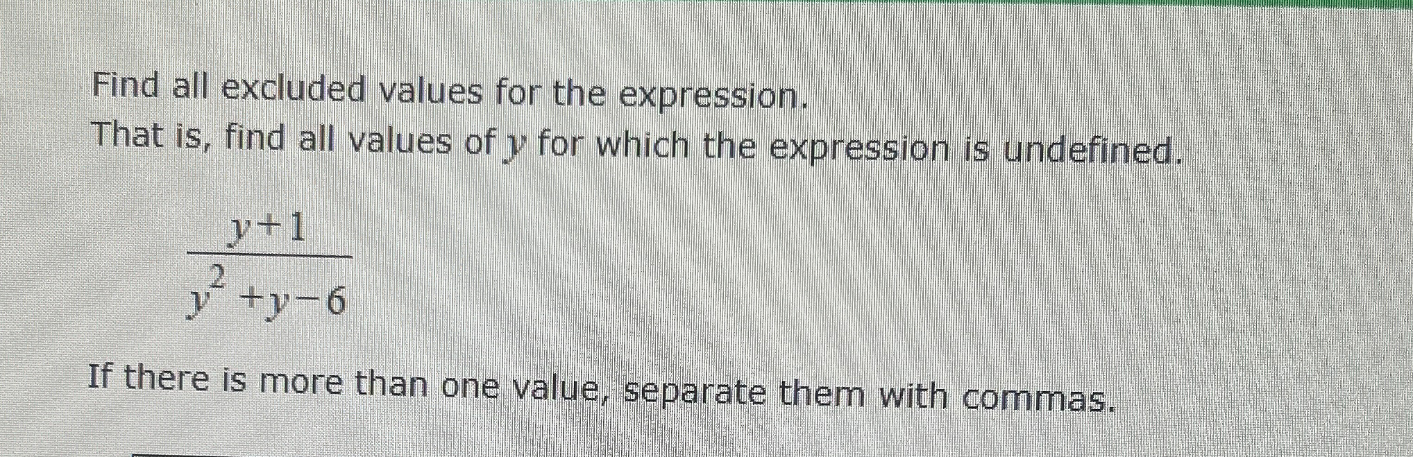 Solved Find all excluded values for the expression. That is, | Chegg.com