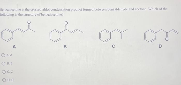 Solved Benzalacetone is the crossed aldol condensation | Chegg.com