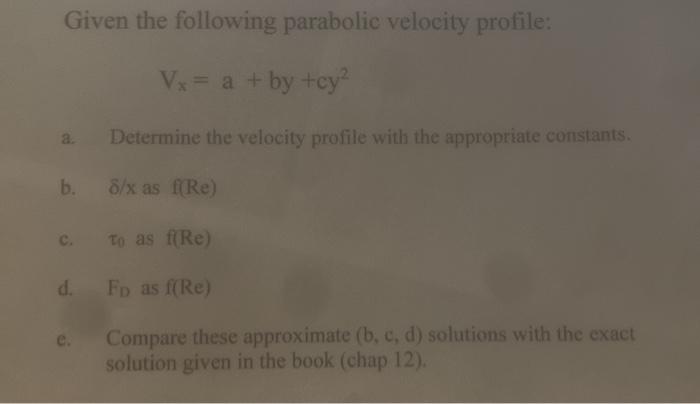 Solved Given the following parabolic velocity profile: Vx= a | Chegg.com