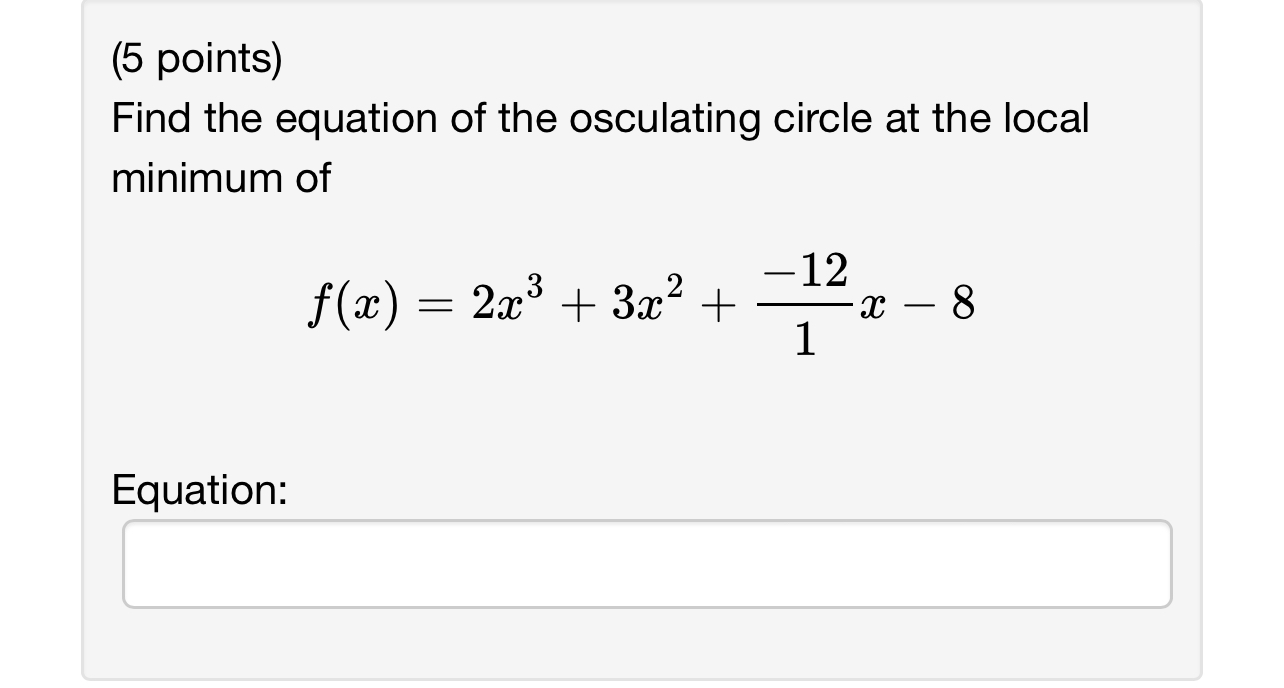 Solved (5 ﻿points)Find the equation of the osculating circle | Chegg.com