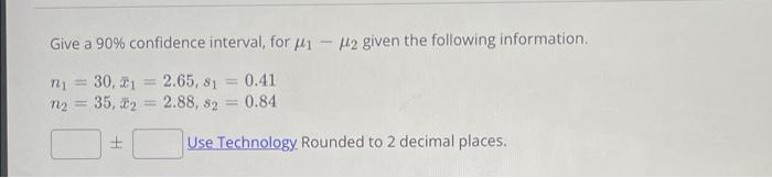 Solved Give a 90% confidence interval, for M2 given the | Chegg.com