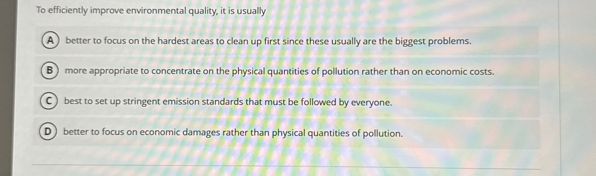 Solved To efficiently improve environmental quality, it is | Chegg.com