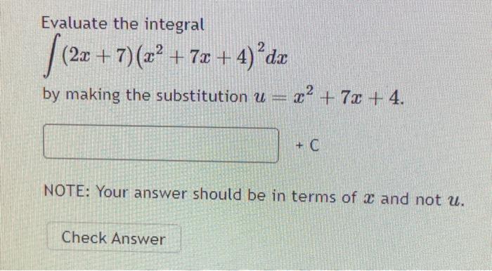 Solved Evaluate the integral ∫(2x+7)(x2+7x+4)2dx by making | Chegg.com