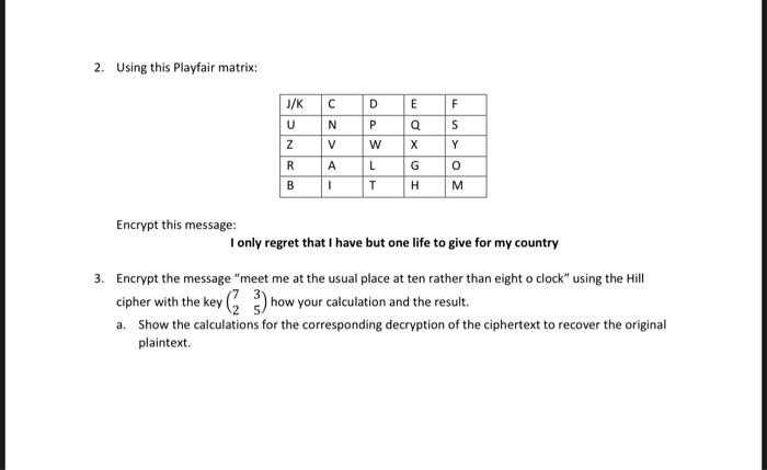 Solved 2. Using this Playfair matrix: Encrypt this message: | Chegg.com