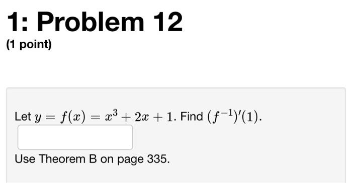 Solved 1: Problem 12 (1 point) Let y=f(x)=x3+2x+1. Find | Chegg.com