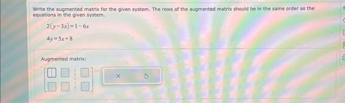 Solved Write the augmented matrix for the given system. The | Chegg.com