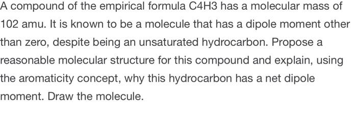 Solved A compound of the empirical formula C4H3 has a | Chegg.com