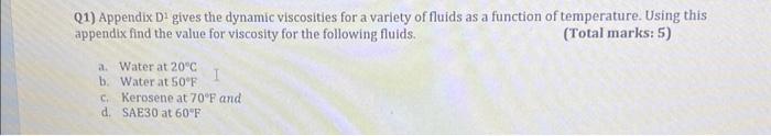 Q1) Appendix D1 gives the dynamic viscosities for a | Chegg.com