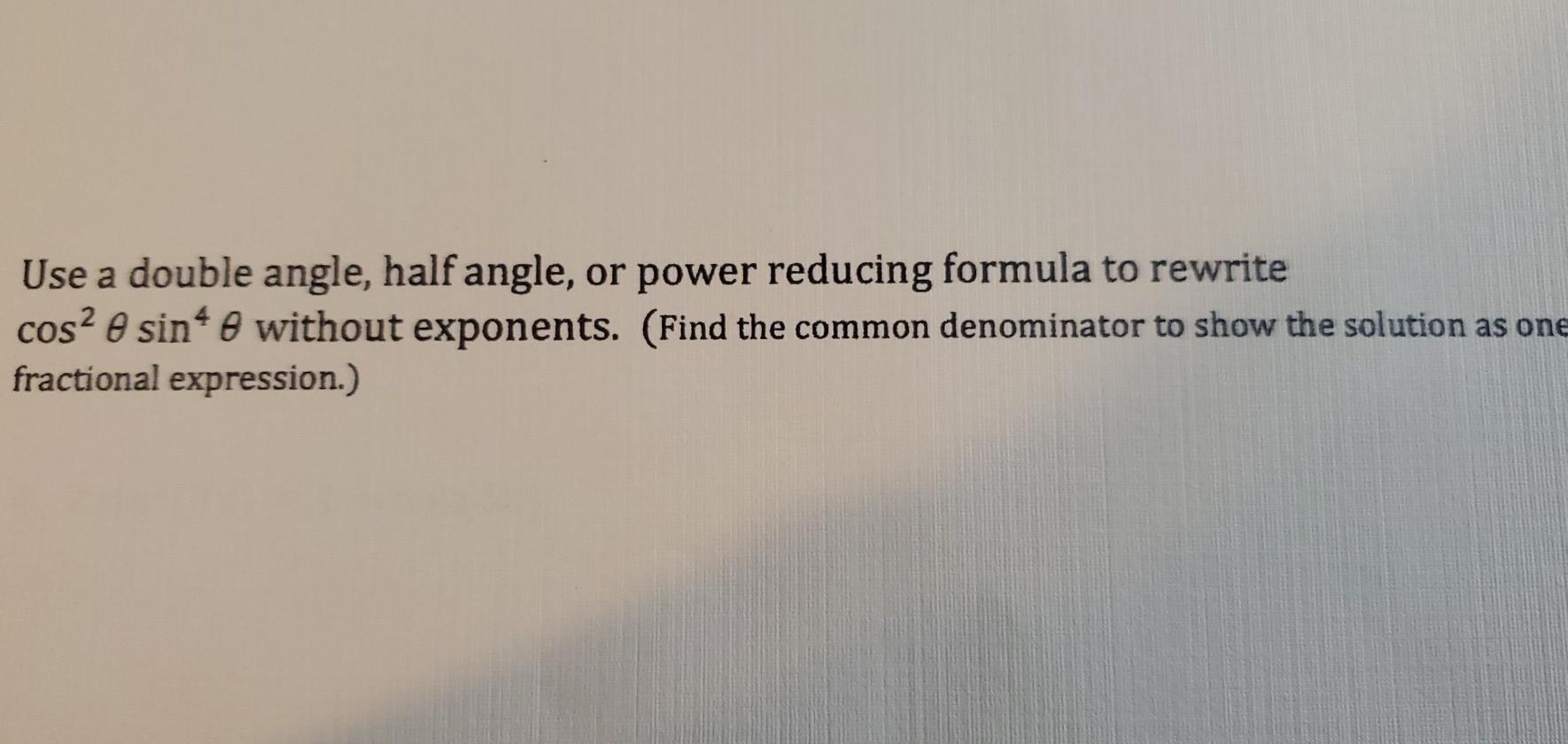 Solved Use a double angle, half angle, or power reducing | Chegg.com